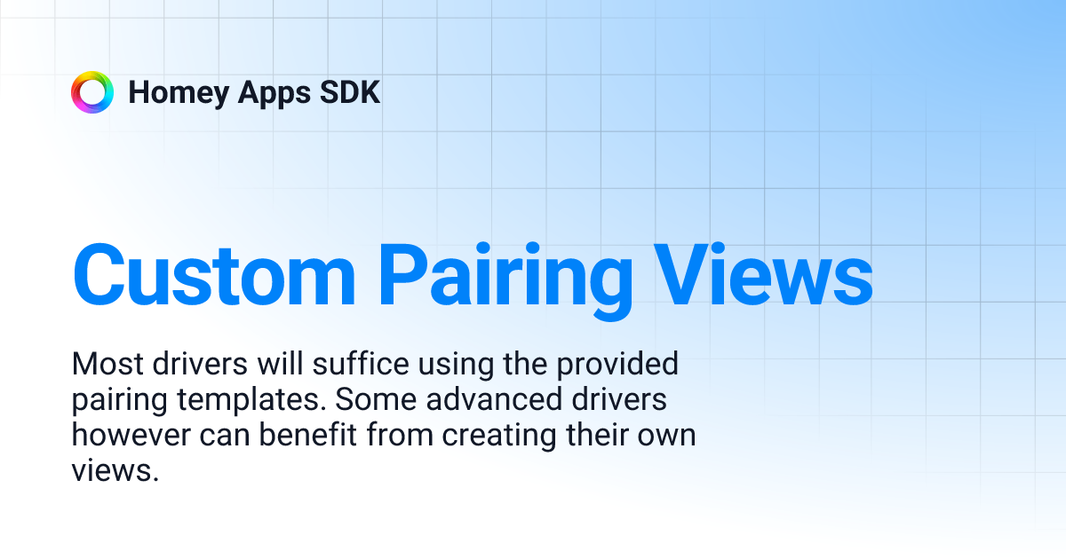 Custom Pairing Views | Homey Apps SDK