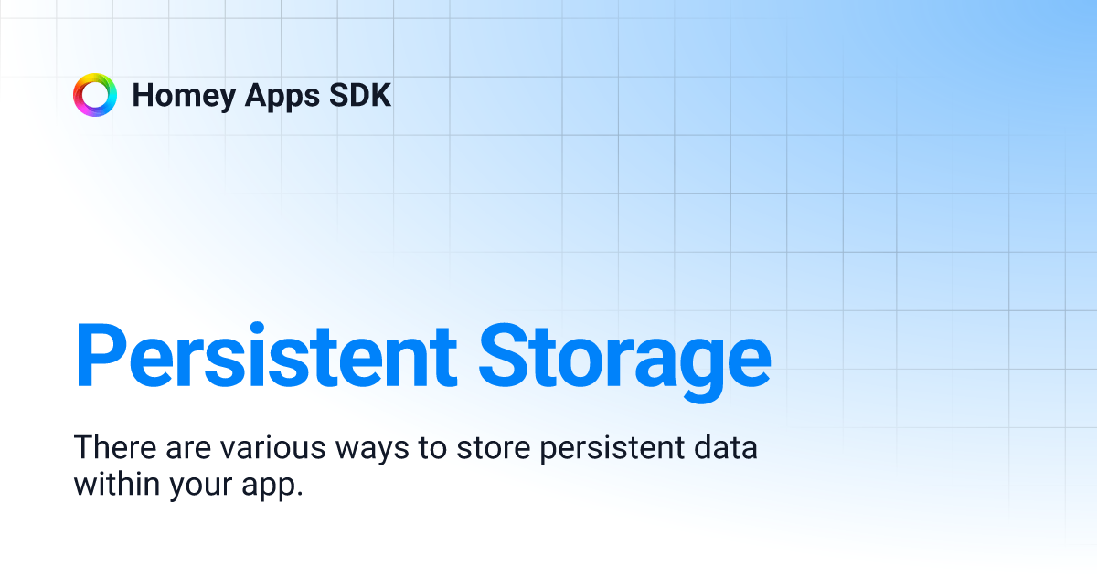 Persistent Storage | Homey Apps SDK